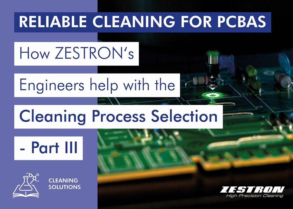 06 | How Zestrons engineers help with the selection of the cleaning process - Part III